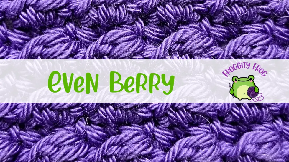 How To Crochet The Even Berry Stitch - Froggity Frog Crochet