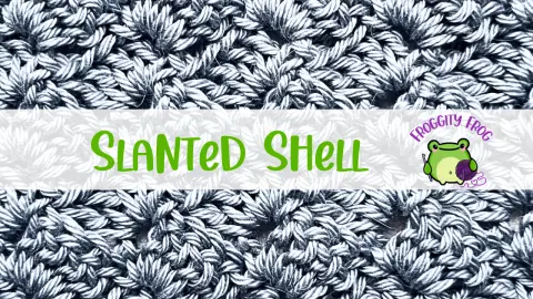 How To Crochet The Slanted Shell Stitch - Froggity Frog Crochet