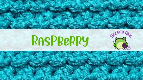 How To Crochet The Raspberry Stitch - Froggity Frog Crochet